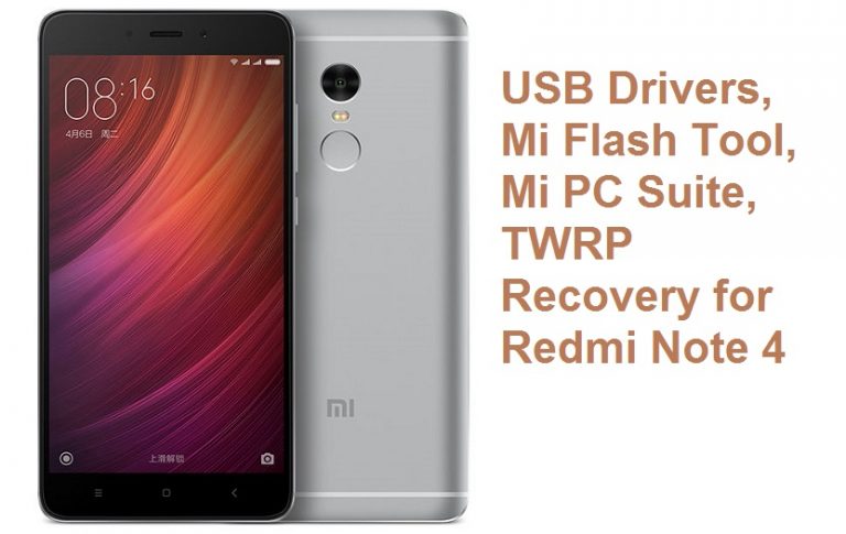 Download Redmi Note 4 USB Drivers, PC Suite, Mi Flash Tool, TWRP ...